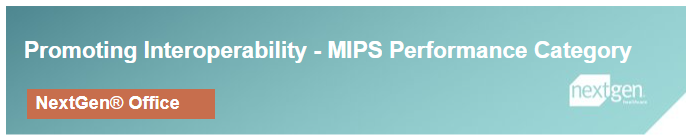 NextGen Office- Promoting Interoperability- MIPS Performance Category